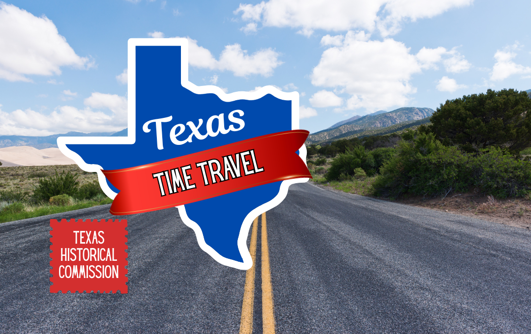 Explore Texas History Like Never Before - Austin County News Online